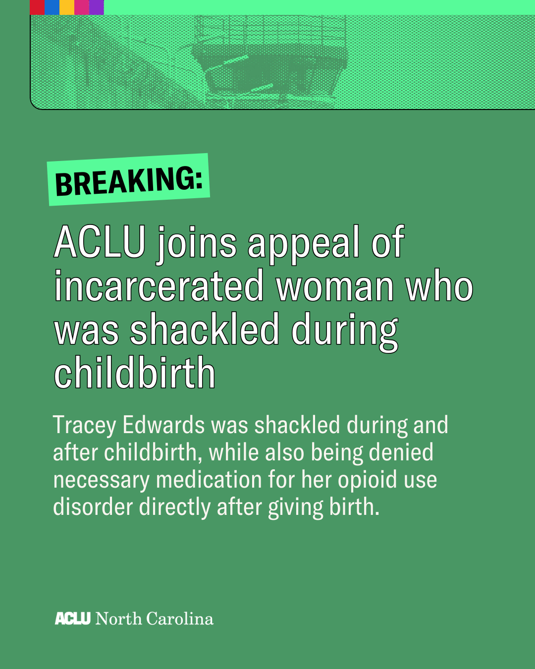 ACLU Joins Appeal of Incarcerated Woman Shackled During Childbirth and ...